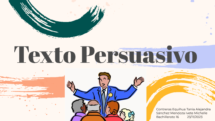 Texto Persuasivo by ivete sanchez mendoza on Prezi