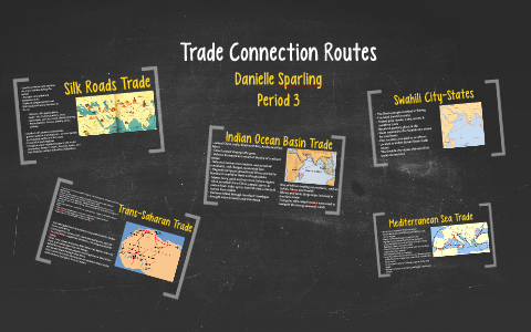 Trade Connection Routes by Danielle Sparling on Prezi