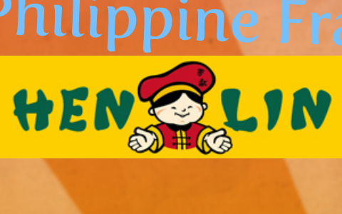 Hen Lin Philippine Franchise by charmaine margaret on Prezi