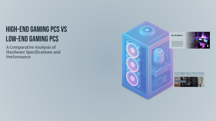 High-End Gaming PCs vs Low-End Gaming PCs by fdfd dfgdfgd on Prezi