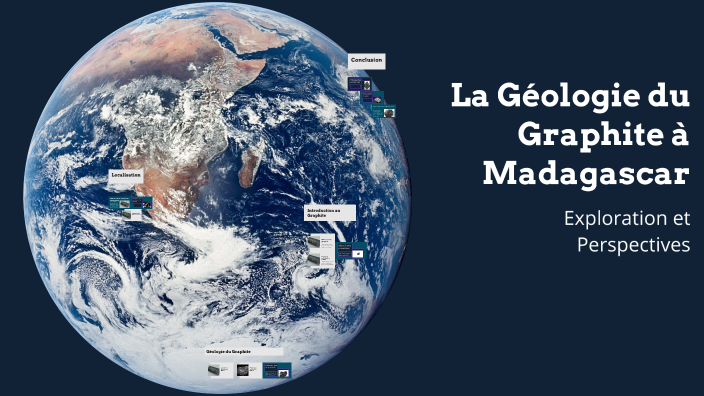 La Géologie du Graphite à Madagascar by CHRISTIAN BANZA on Prezi