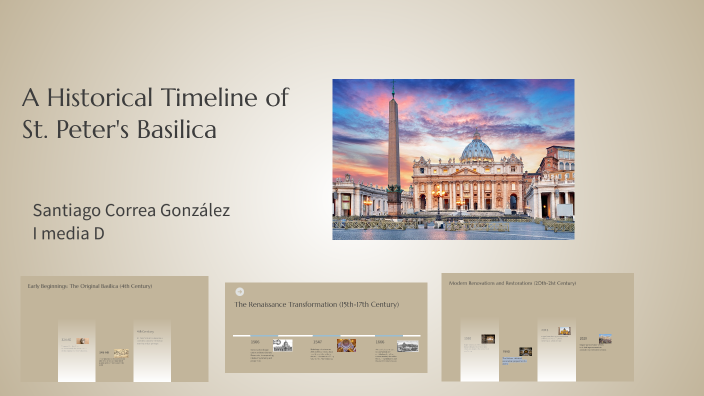 A Historical Timeline of St. Peter's Basilica by Johanna Gonzalez on Prezi