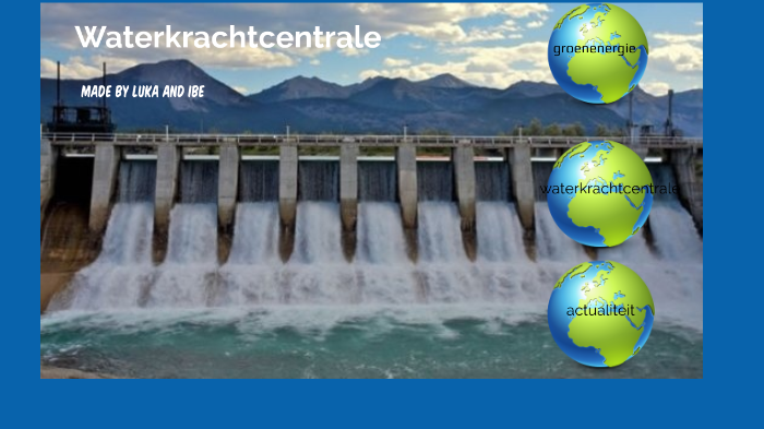 waterkracht centrale by Avontuur media on Prezi