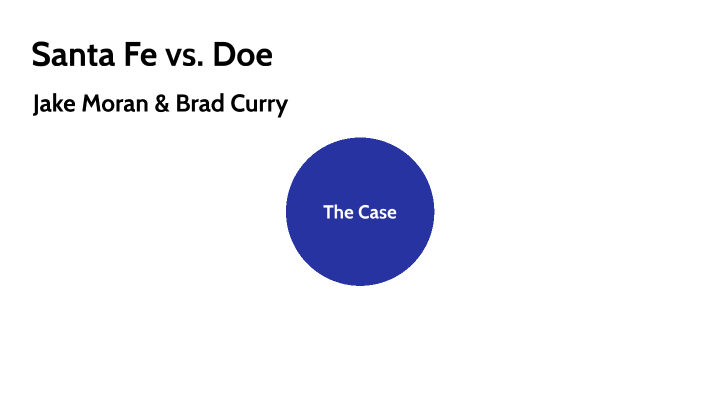 Santa Fe vs. Doe by Bradley Curry on Prezi