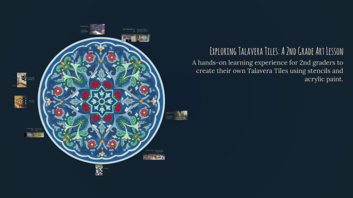 Exploring Talavera Tiles: A 2nd Grade Art Lesson by Koula Aslanis on Prezi