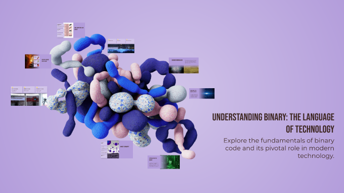 Understanding Binary: The Language of Technology by jethro f on Prezi