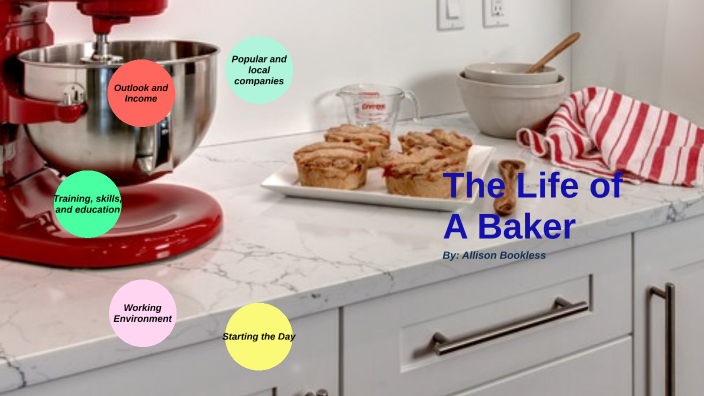 The Life of A Baker by Allison Bookless on Prezi
