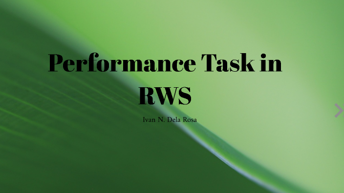 Performance Task in RWS by Ivan Dela Rosa on Prezi