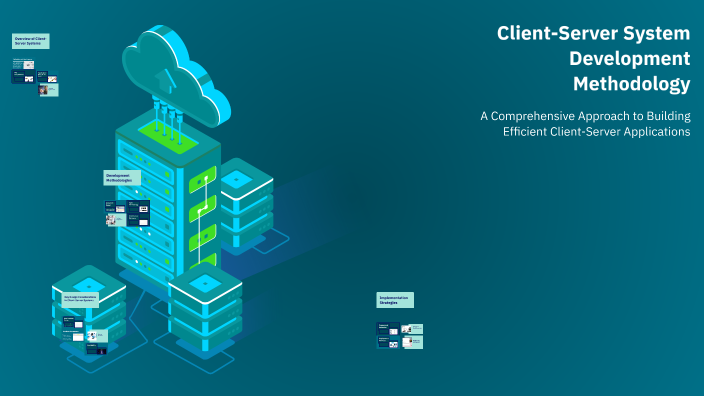 Client-Server System Development Methodology by Akash on Prezi