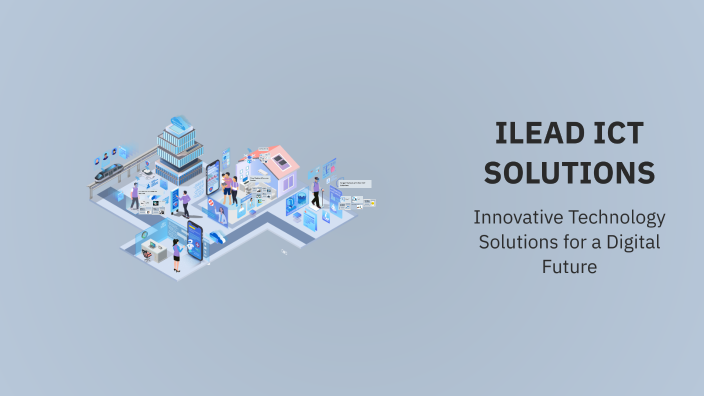 ILEAD ICT SOLUTIONS by Neil Yngwie Solis on Prezi