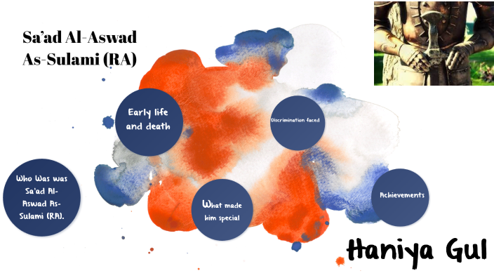 Sa’ad Al-Aswad As-Sulami (RA). by Haniya Gul on Prezi