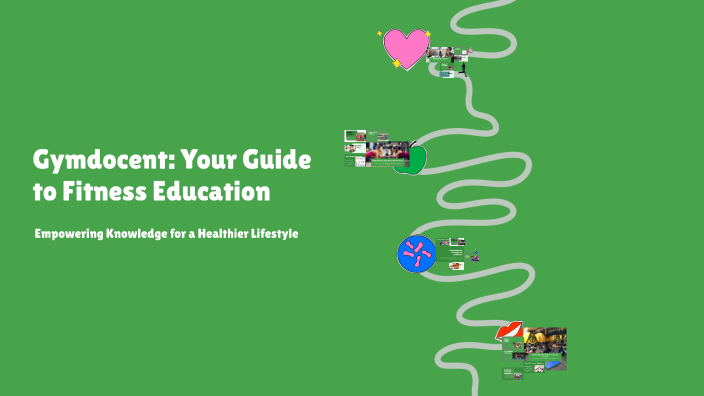 Gymdocent: Your Guide to Fitness Education by nick strik on Prezi