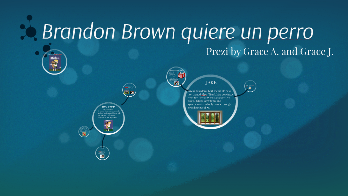 Brandon Brown quiere un perro by Grace A. on Prezi