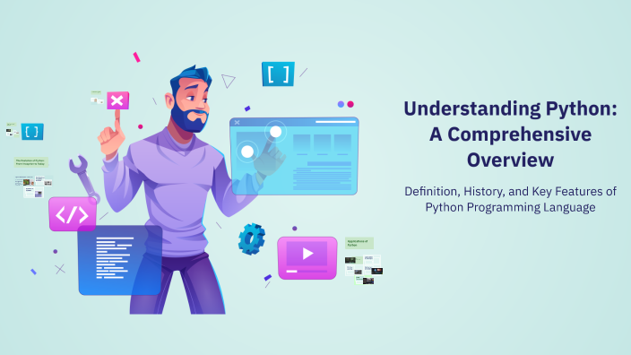 Understanding Python: A Comprehensive Overview by Pavithra Kannan on Prezi