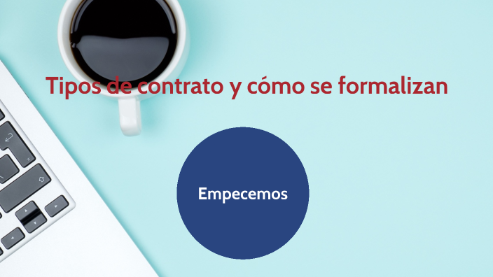 Tipos de contrato y cómo se formalizan by Alejandro Sánchez Loaiza on Prezi