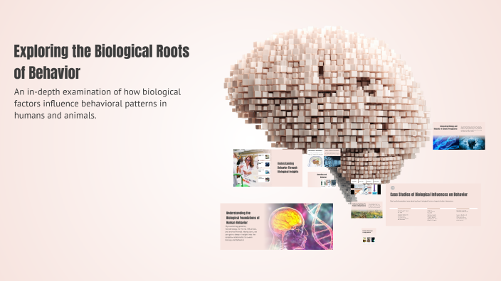 Exploring the Biological Roots of Behavior by Dr. Souji. S on Prezi