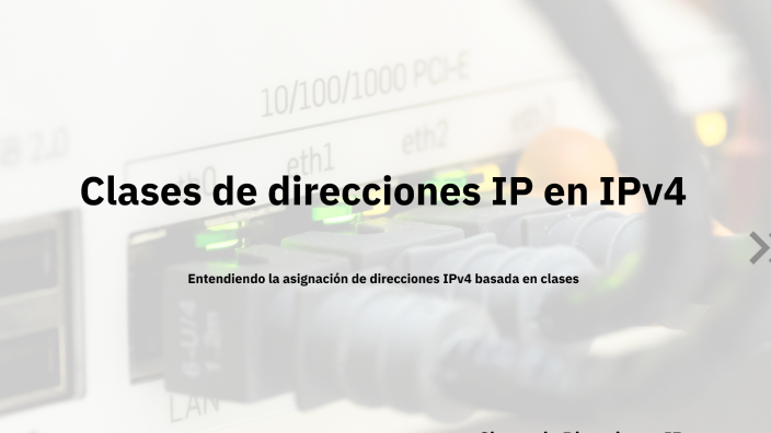 Clases de direcciones IP en IPv4 by damary sanchez on Prezi