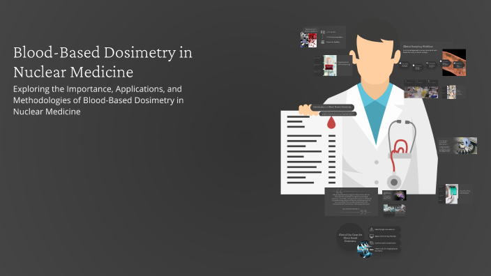 Blood-Based Dosimetry in Nuclear Medicine by fizika mc on Prezi