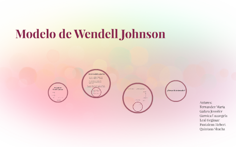 Modelo de Wendell Johnson by gegimarleal gegimarleal on Prezi