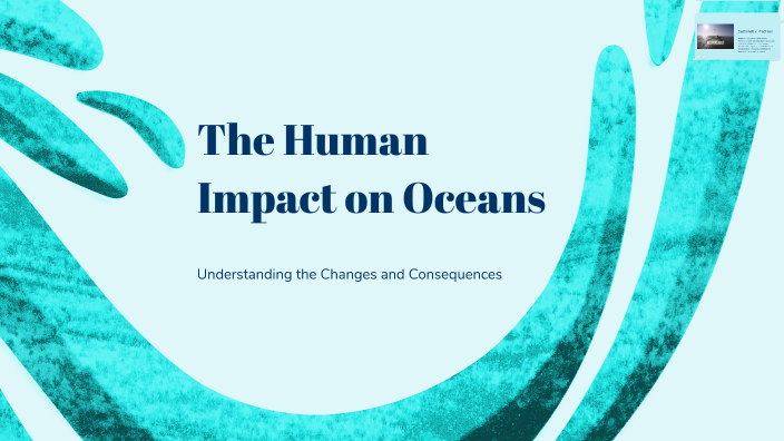 The Human Impact on Oceans by hudson king on Prezi