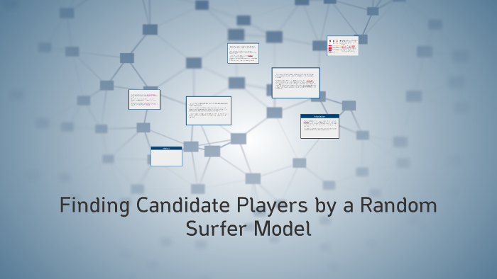 Finding Candidate Players by a Random Surfer Model by on Prezi