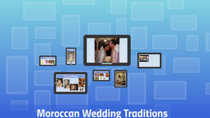 Moroccan Wedding Traditions by laura stankovic on Prezi