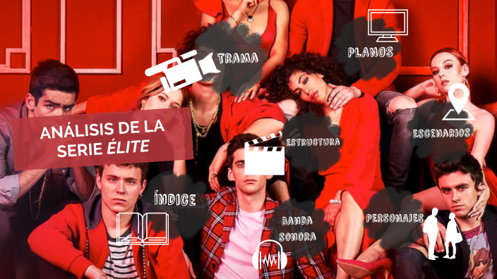 Análisis de la serie Élite by Alicia Mellado Campuzano on Prezi