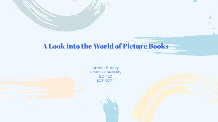Exploring the World of Picture Books by Amber Burney on Prezi
