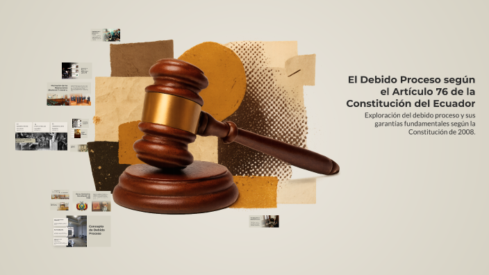 El Debido Proceso según el Artículo 76 de la Constitución del Ecuador ...