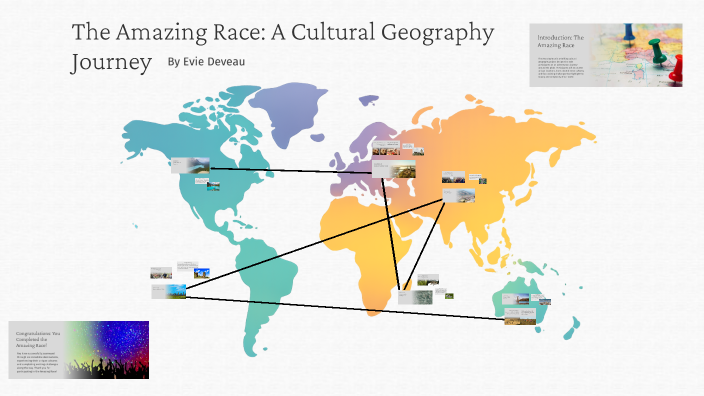 The Amazing Race: A Cultural Geography Journey by Evie D on Prezi