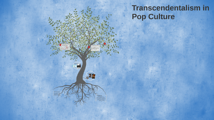 Transcendentalism in Pop Culture by Daelyn Moore on Prezi