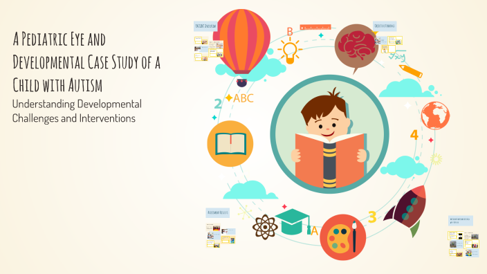 A Pediatric Eye and Developmental Case Study of a Child with Autism by Jenn Viñola on Prezi