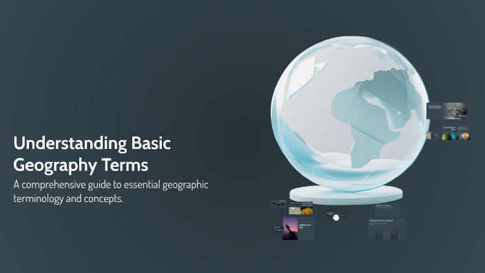 Understanding Basic Geography Terms by Miles Holmes on Prezi