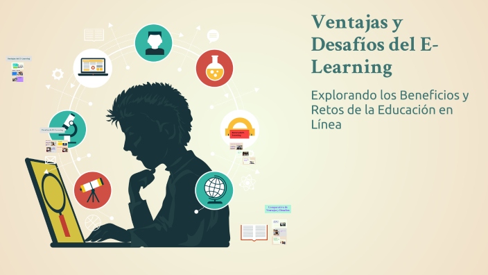 Ventajas y Desafíos del E-Learning by Erika Llanos on Prezi