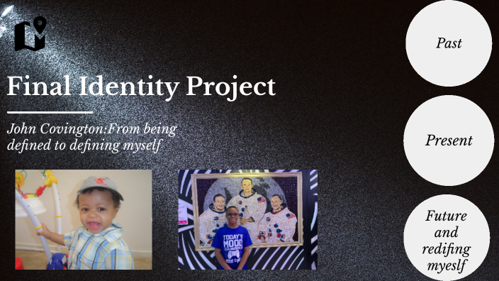From being defined to defining myself by Johnny Covington on Prezi
