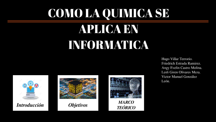 Como la quimica se aplica en la informatica by FRIEDRICH ESTRADA on Prezi