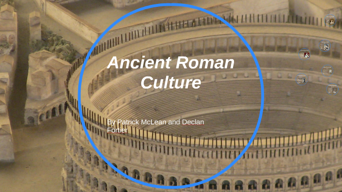 Ancient Roman Culture by Patrick McLean on Prezi
