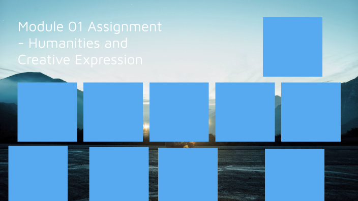 Module 01 Assignment - Humanities and Creative Expression by ...