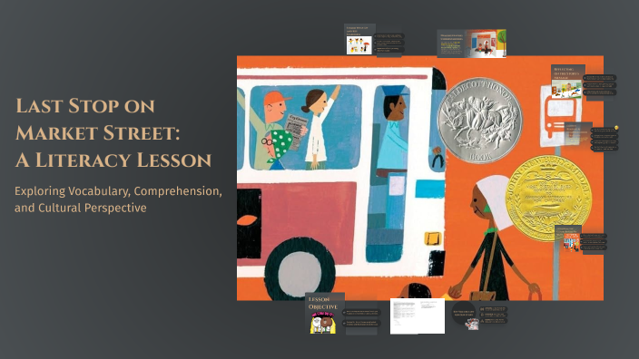 Last Stop on Market Street: A Literacy Lesson by Leona Cunanan on Prezi