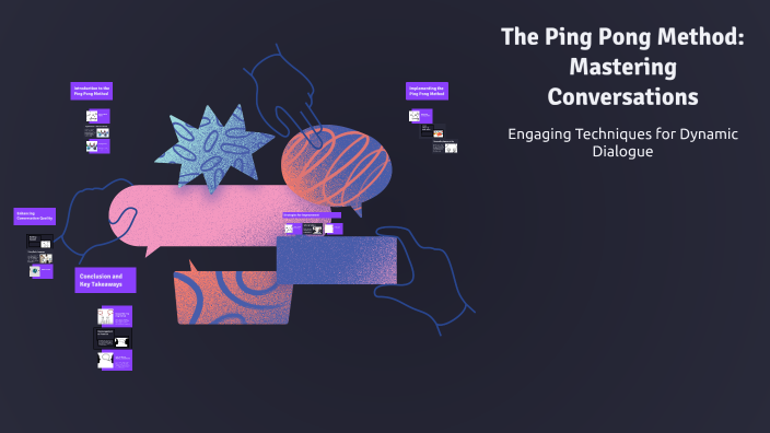 The Ping Pong Method: Mastering Conversations by Eric Smith on Prezi