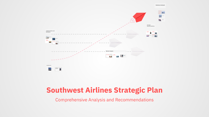 Southwest Airlines Strategic Plan by Meghna Mewlani on Prezi