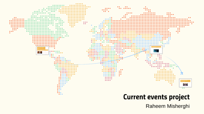 Current events project by Raheem Misherghi on Prezi