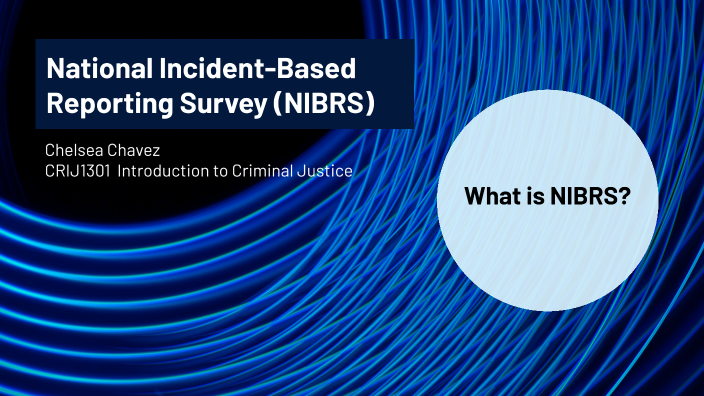 National Incident Based Reporting Survey By Chelsea Chavez On Prezi