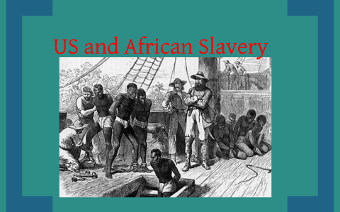 African Slavery in America by Lauren Culer on Prezi