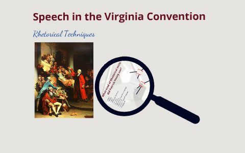 Speech in the Virginia Convention-Rhetorical Techniques by Lilly Park ...