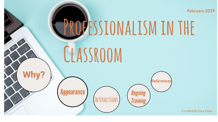 Professionalism in the Classroom by Sara Yates on Prezi