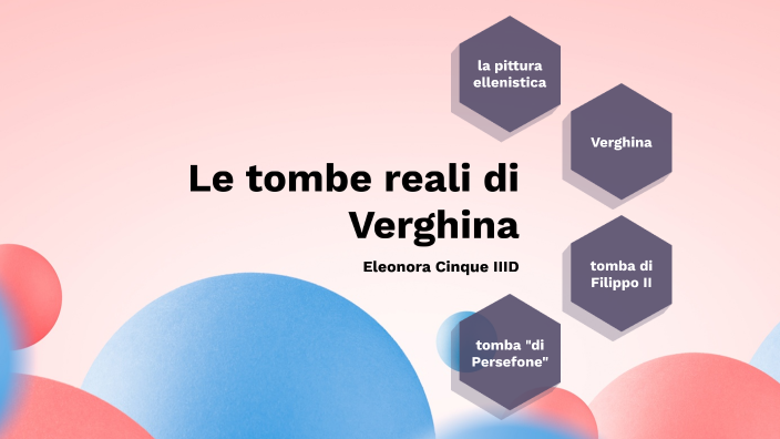 Le tombe reali di Verghina by Eleonora Cinque on Prezi