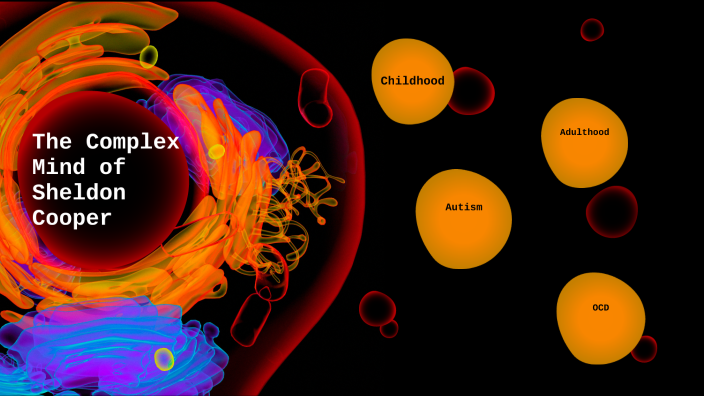 The Complex Mind of Sheldon Cooper by Emily Reeps on Prezi