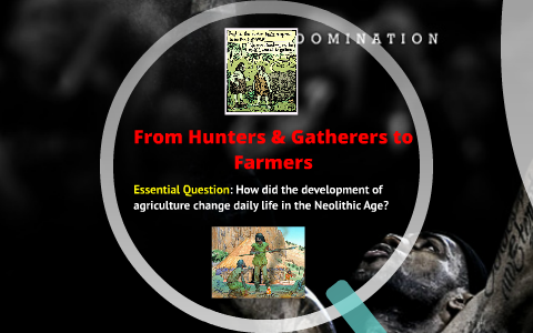 From Hunters & Gatherers to Farmers by Donald Simmons on Prezi