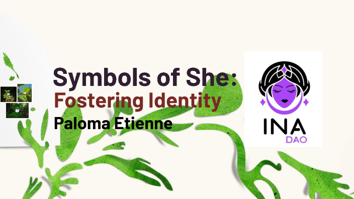 Symbols of She - Fostering Identity by Paloma Etienne on Prezi
